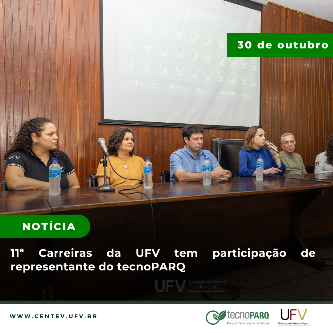 11ª Carreiras da UFV tem participação de representante do tecnoPARQ ...